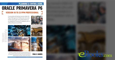 Planning And Control Using Oracle Primavera P6 Versions 18 To 23 Ppm Professional