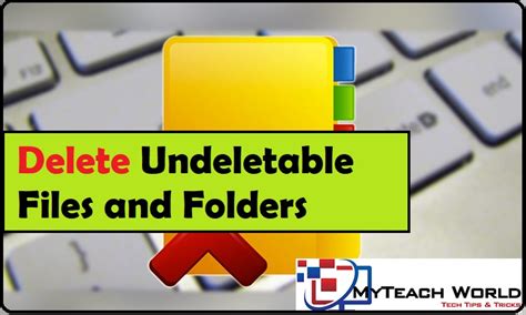 How To Delete Undeletable Files And Folders In Windows Delete Undeletable Files Software