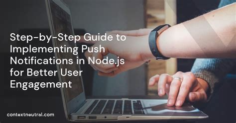 step by step guide to implementing push notifications in node js for