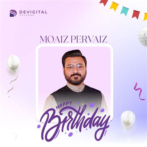 Devigital Systems Insider On Linkedin Wishing A Delightful Happy Birthday To Moaiz Pervaiz 🎂