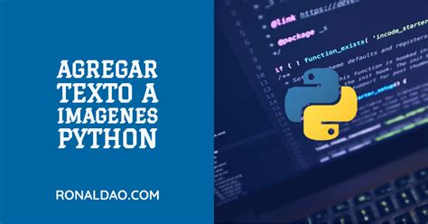 Agregar Texto A Imagenes Con Python Automatizadamente Ronaldao
