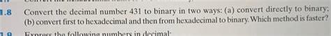 Solved 18 Convert The Decimal Number 431 To Binary In Two