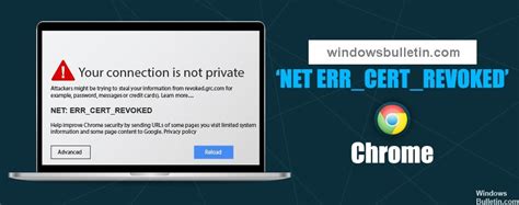 How To Resolve NET ERR CERT REVOKED Issue On Google Chrome Windows Bulletin