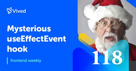 Useeffectevent Is Coming To React Frontend Weekly Vol 118 Vived