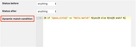 Dynamic Match Condition — Post Status Notifier 15 Documentation