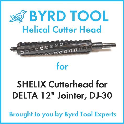 Shelix Cutterhead For Delta 12 Jointer Dj 30 Byrd Tool Experts