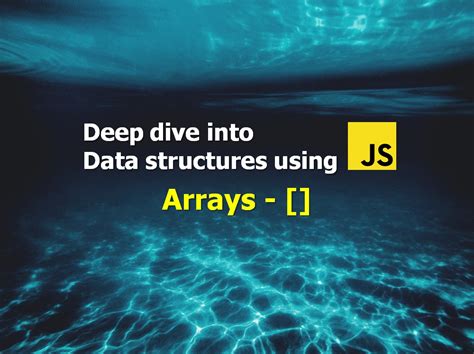 Deep Dive Into Data Structures Using Javascript Arrays Şahin Arslan