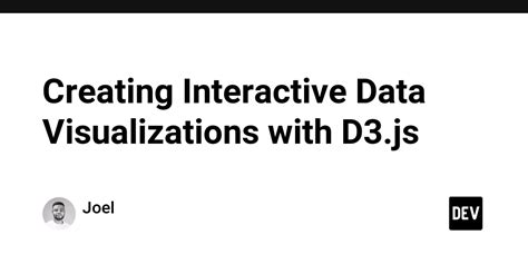 creating interactive data visualizations with d3 js artofit