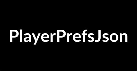 Playerprefsjson Integration Unity Asset Store