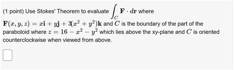 Use Stokes Theorem To Evaluate F Dr Where F X Y 2 Y And C Is