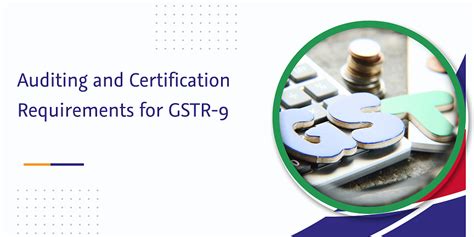 Auditing And Certification Requirement For Gstr 9 Captainbiz