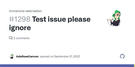Test Issue Please Ignore · Issue 1298 · Immersive Webwebxr · Github