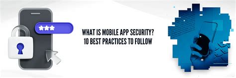 What Is Mobile App Security 10 Best Practices To Follow