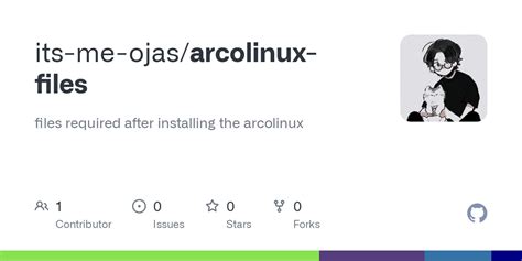 Github Its Me Ojasarcolinux Files Files Required After Installing The Arcolinux