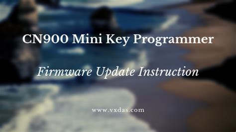 How To Update Cn900 Mini Firmware To V150223 Vxdas Official Blog
