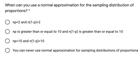 Solved When Can You Use A Normal Approximation For The Chegg Com