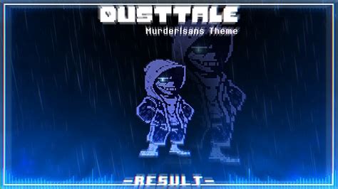 Dusttale Murdersans Original Theme Result Youtube
