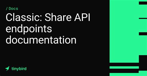 Classic Share Api Endpoints Documentation · Tinybird Docs