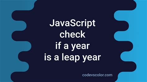 leap year program in javascript with example codevscolor