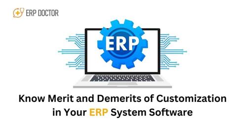 Erp Doctor On Linkedin Know The Merit And Demerits Of Customization In Your Erp System Software