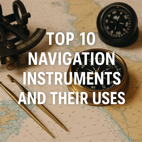Top 10 Navigation Instruments And Their Uses Maritime Education