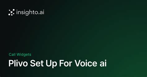 Plivo Set Up For Voice Ai Insightoai Docs