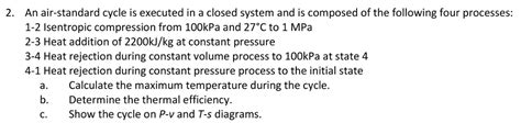 solved an air standard cycle is executed in a closed system