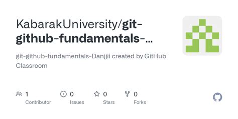 GitHub KabarakUniversity Git Github Fundamentals Danjjii Git Github