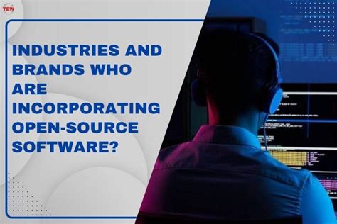 Industries Which Are Using Open Source Software The Enterprise World