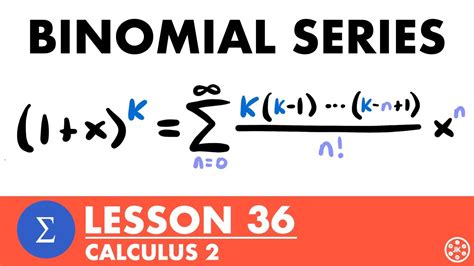 Binomial Series Calculus 2 Lesson 36 Jk Math Youtube