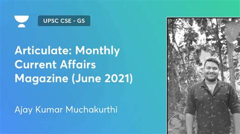 Upsc Cse Gs Articulate Monthly Current Affairs Magazine June 2021 By Unacademy