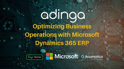 Microsoft Dynamics 365 Erp Optimizing Business Operations Adinga