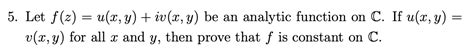 Solved 5 Let F Z U X Y Iv X Y Be An Analytic Function On