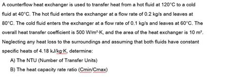 Solved A Counterflow Heat Exchanger Is Used To Transfer Heat Chegg