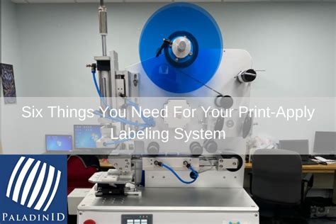 Upgrade Your Labeling Process With Print Apply Systems Paladinid Llc