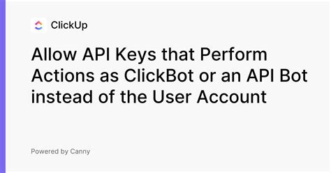 Allow Api Keys That Perform Actions As Clickbot Or An Api Bot Instead
