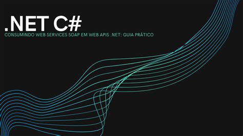 Consumindo Web Services Soap Em Web Apis Net Guia Prático