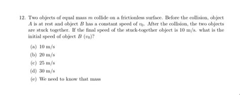 Solved 12 Two Objects Of Equal Mass M Collide On A