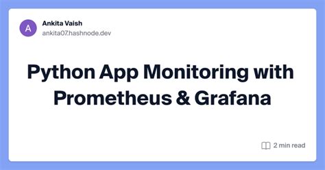 ankita vaish on linkedin python app monitoring with prometheus and grafana