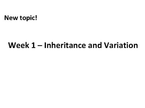 New Topic Week 1 Inheritance And Variation Dna