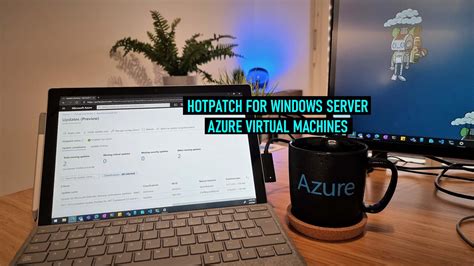 Hotpatch For Windows Server Azure Virtual Machines Vms Thomas Maurer