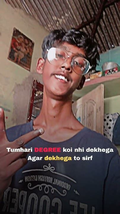 Tumhari Degree Koi Nhi Dekhega Agar Dekhega To Sirf Video Shorts Youtube