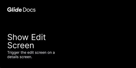 Show Edit Screen Glide Docs