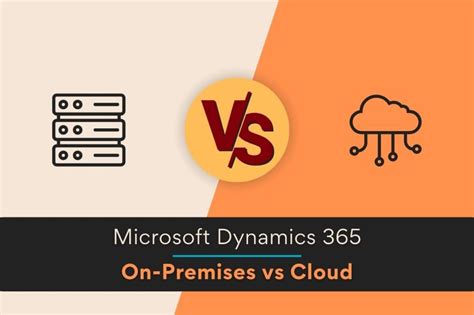 Microsoft Dynamics 365 On Premises Vs Cloud Choose For Business Success