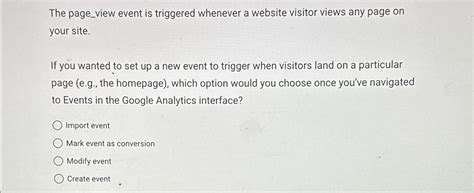 Solved The Pageview Event Is Triggered Whenever A Website