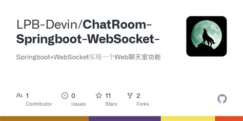 GitHub LPB Devin ChatRoom Springboot WebSocket Springboot WebSocket实现一个Web聊天室功能
