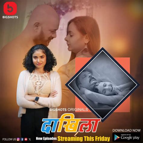 Daakhila 2024 Bigshots S01 Ep04 06 Hindi Web Series 480p Hdrip 300mb Download Moviespapameme