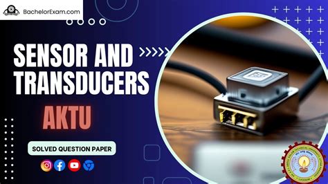 sensor and transducers aktu solved question paper quantum notes