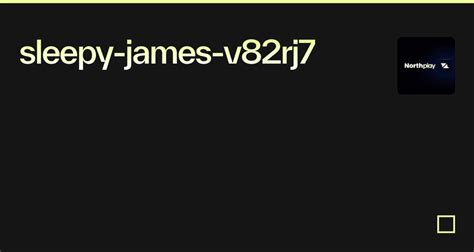 Sleepy James V Rj Codesandbox