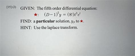 solved [15] 2 ﻿given the fifth order differential